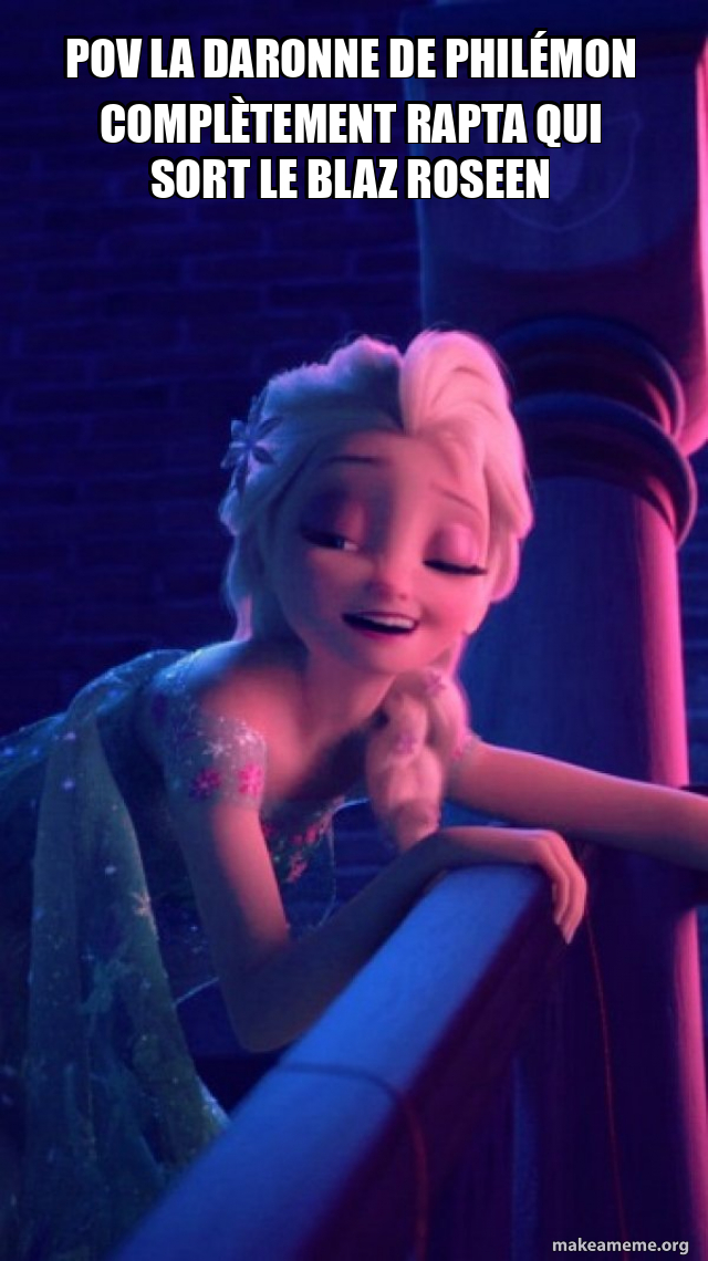 Pov la daronne de Philémon complètement rapta qui sort le blaz roseen ...