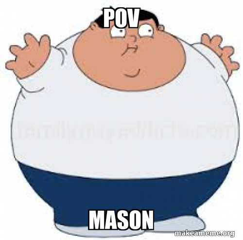 PoV Mason Meme Generator