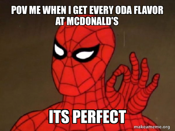 pov me when I get every oda flavor at McDonald's its perfect ...