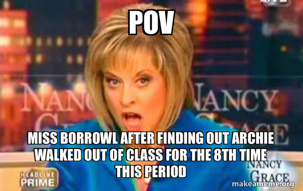 pov miss borrowl after finding out archie walked out of class for the ...