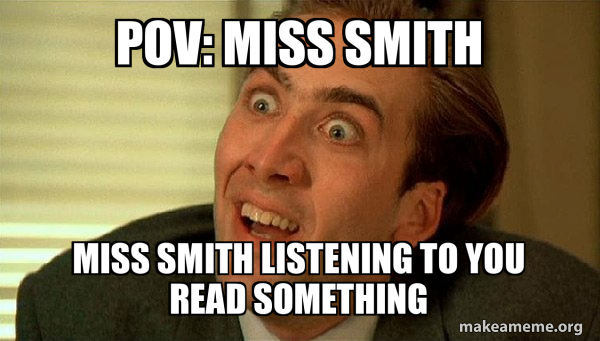 pov: miss smith miss smith listening to you read something - Sarcastic ...