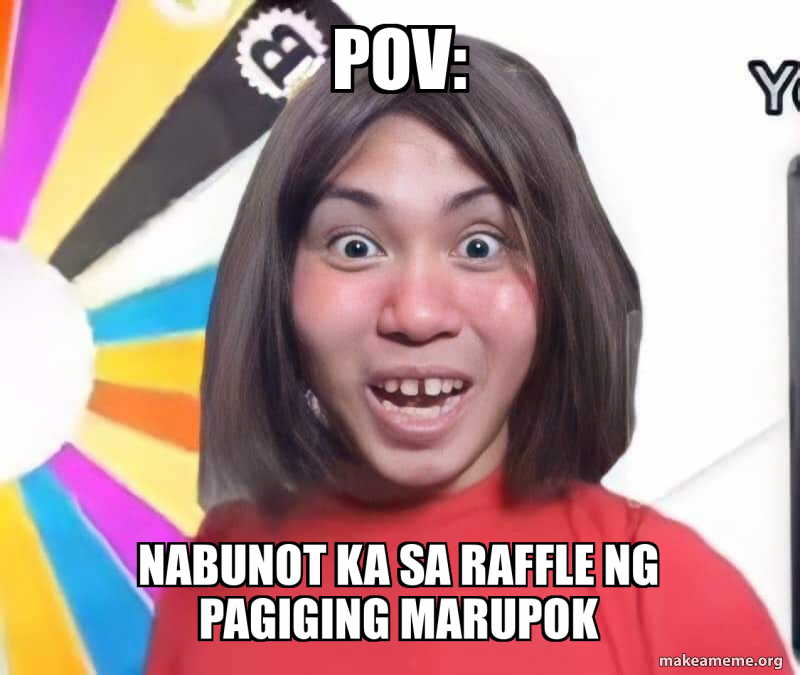 POV: nabunot ka sa raffle ng pagiging marupok Meme Generator