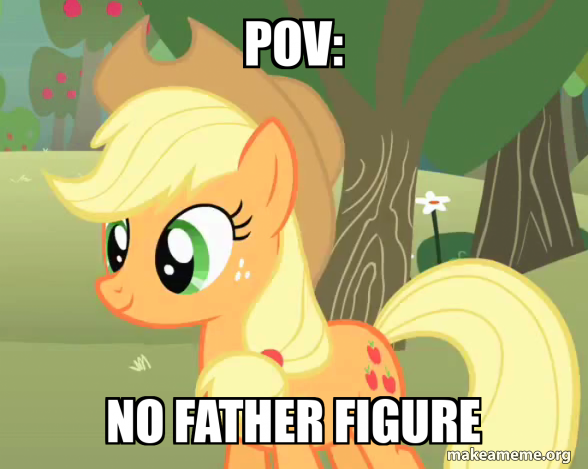 POV: NO FATHER FIGURE Meme Generator