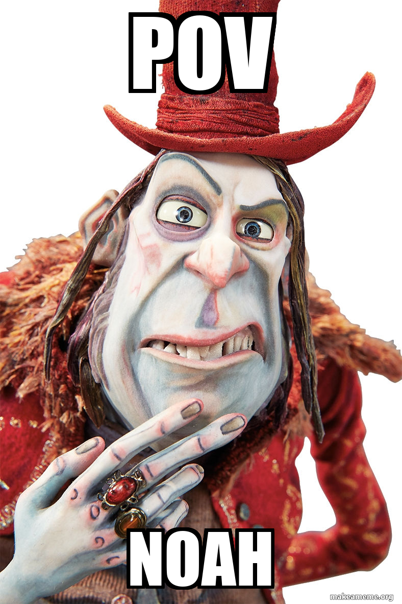 Pov Noah Meme Generator
