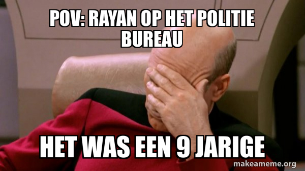 Pov: Rayan op het politie bureau Het was een 9 jarige - Picard Facepalm ...