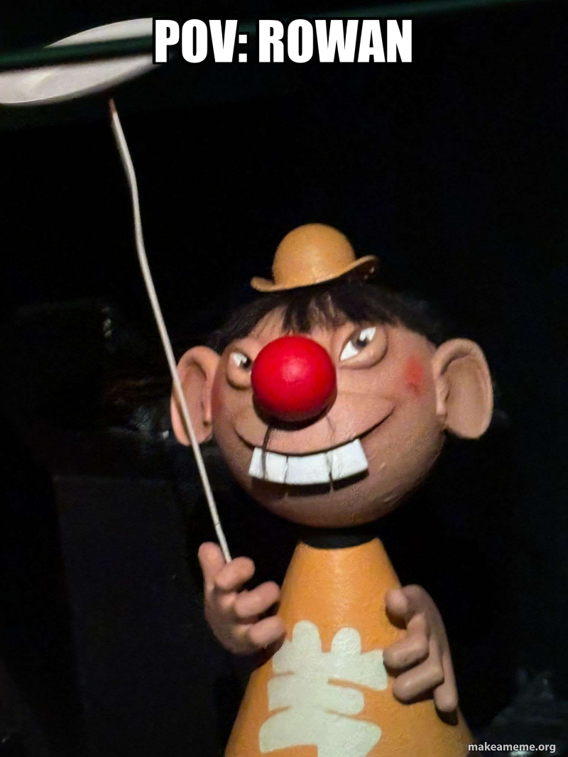 Pov: rowan Meme Generator