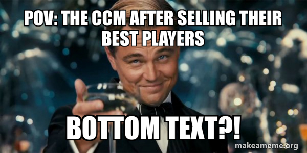 POV: The CCM After Selling Their Best Players BOTTOM TEXT?! - Great ...