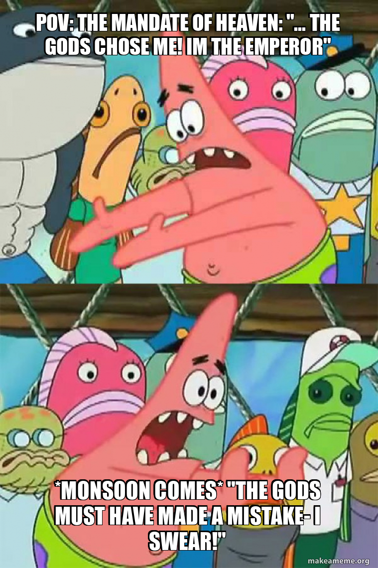POV: the mandate of heaven: "... THE GODS CHOSE ME! IM THE EMPEROR ...