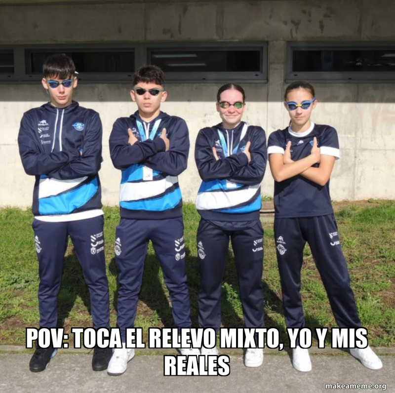 pov: toca el relevo mixto, yo y mis reales Meme Generator
