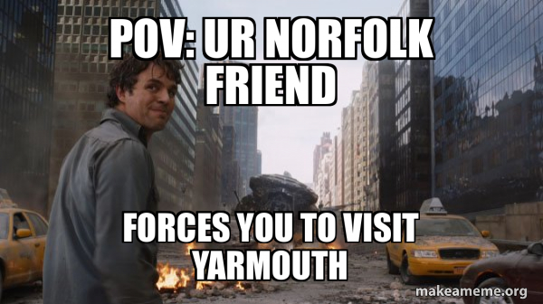 POV: ur norfolk friend Forces you to visit Yarmouth - That's My Secret ...