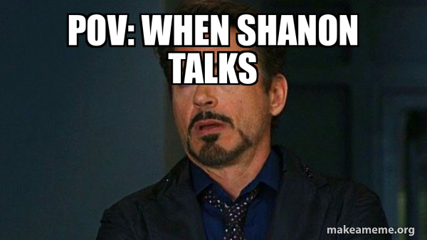 POV: WHEN SHANON TALKS - Tony Stark Eye Roll Meme Generator