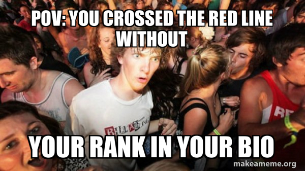 POV: You Crossed The Red Line Without Your Rank In Your Bio - Sudden ...