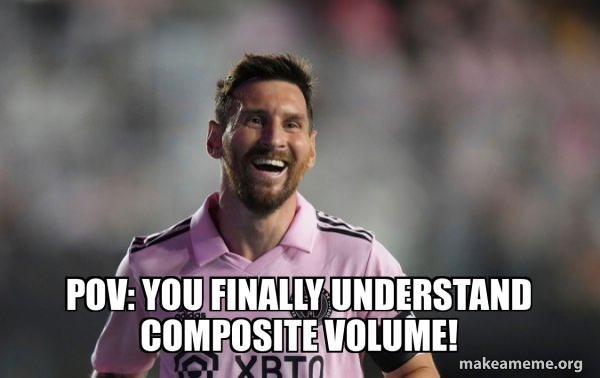 POV: You finally understand composite volume! - Happy Messi Meme Generator