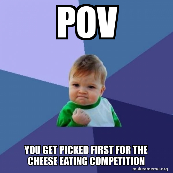 POV You Get Picked First For The Cheese Eating Competition - Success ...