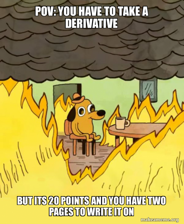 POV: you have to take a derivative But its 20 points and you have two ...