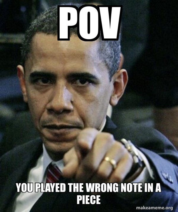 POV You played the wrong note in a piece - Angry Obama Meme Generator