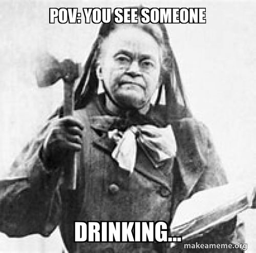 Pov: you see someONE drinking... Meme Generator