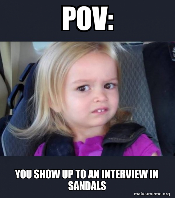POV: you show up to an interview in sandals - Side-Eyes Chloe Meme ...