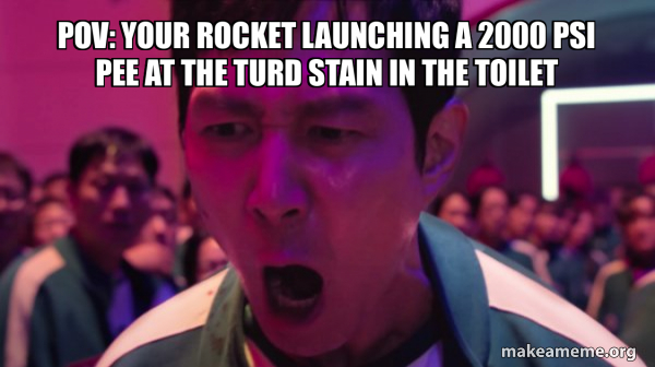 pov: your rocket launching a 2000 psi pee at the turd stain in the ...