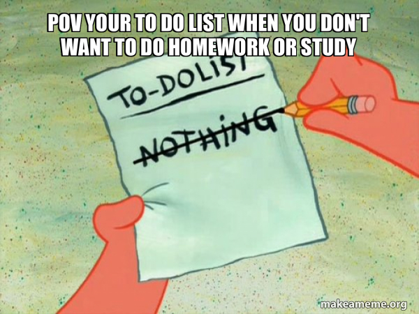 POV your to do list when you don't want to do homework or study - TO-DO ...