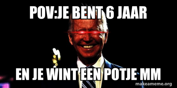 pov:je bent 6 jaar en je wint een potje mm - Dark Brandon Meme Generator