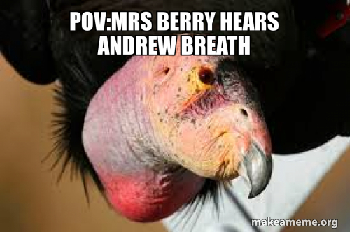 pov:mrs berry hears andrew breath Meme Generator