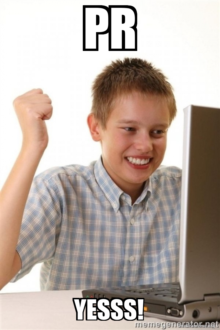 PR Yesss! - First Day on the Internet Kid Meme Generator