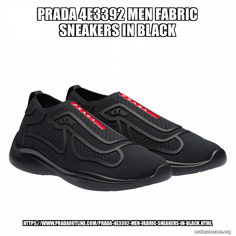 Prada 4E3392 Men Fabric Sneakers In Black https://www.pradaoutline.com ...