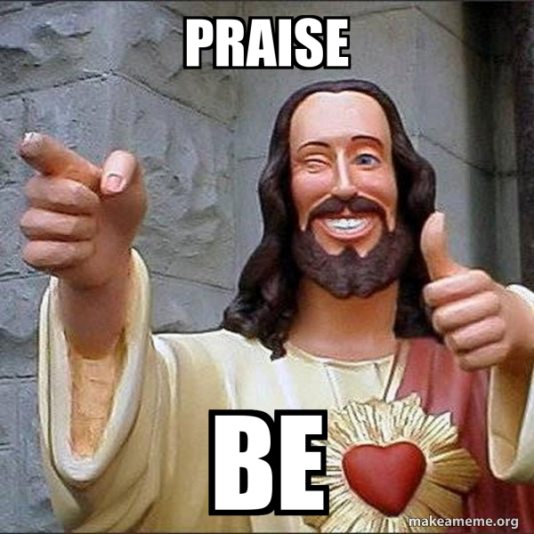 praise be - Cool Jesus Meme Generator