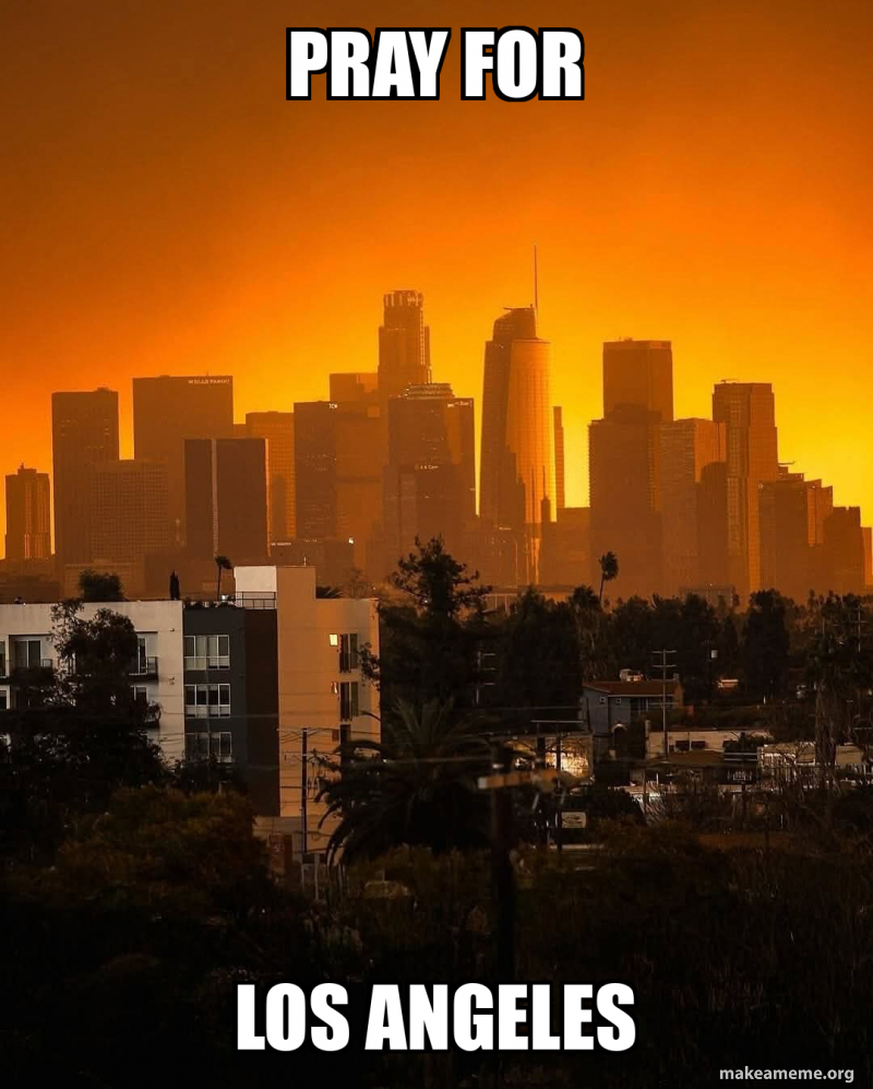 PRAY FOR Los angeles Meme Generator