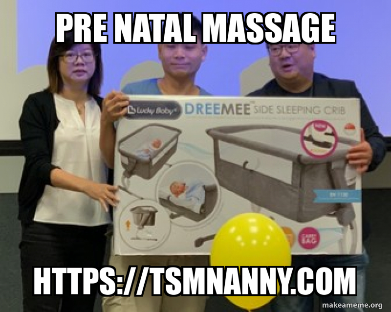 Pre Natal Massage https://tsmnanny.com Meme Generator