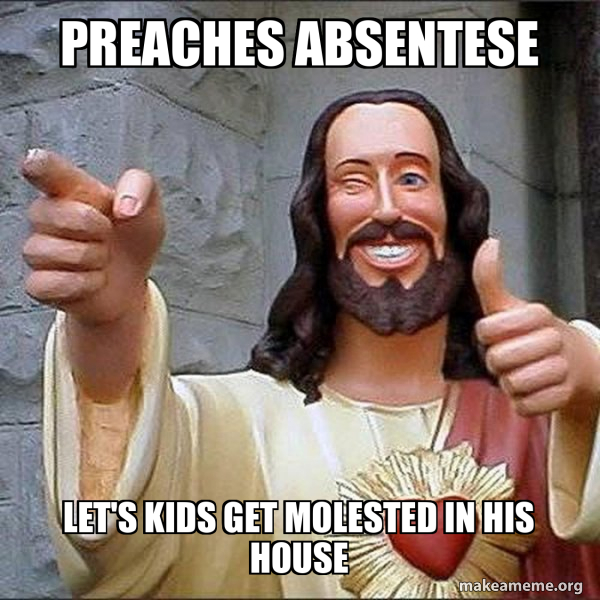 Preaches absentese Let's kids get molested in his house - Cool Jesus ...