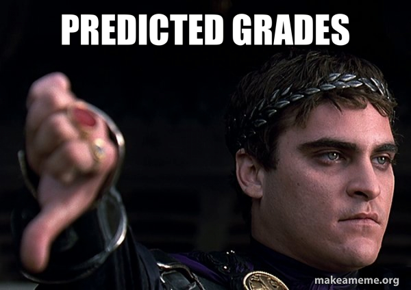 PREDICTED GRADES - Downvoting Roman Meme Generator