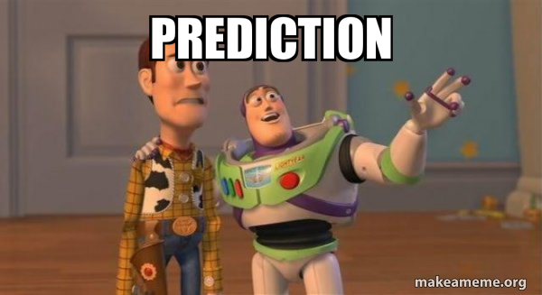 Prediction - Buzz and Woody (Toy Story) Meme Meme Generator
