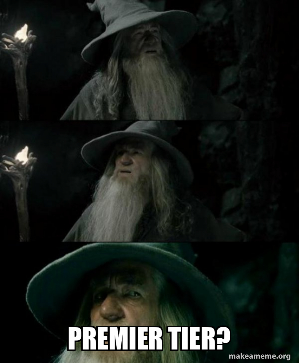 Premier tier? - Confused Gandalf Meme Generator