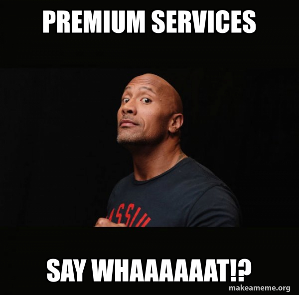 Premium Services Say whaaaaaat!? - Dwayne Johnson (The Rock) Meme Generator