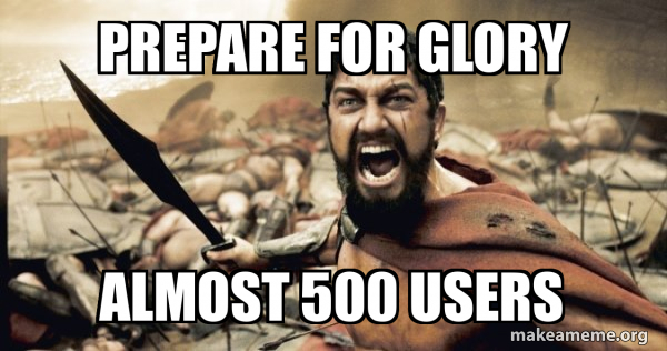 Prepare for glory almost 500 users - The 300 Meme Generator
