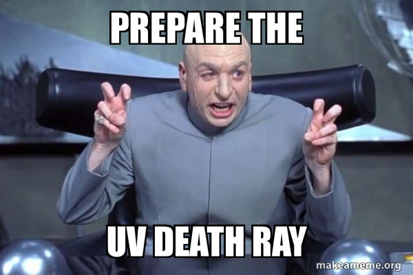 Prepare The uv death ray - Dr Evil Austin Powers Meme Generator