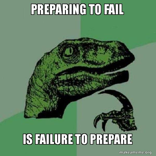 Preparing to fail Is failure to prepare - Philosoraptor Meme Generator