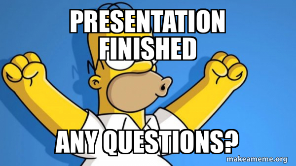 presentation finished Any Questions? - Happy Homer Meme Generator