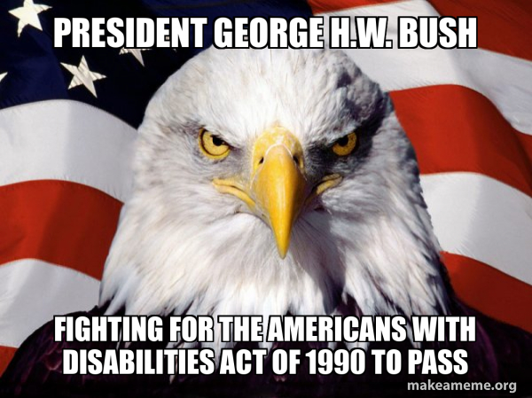 President George H.W. Bush fighting for the Americans with Disabilities ...
