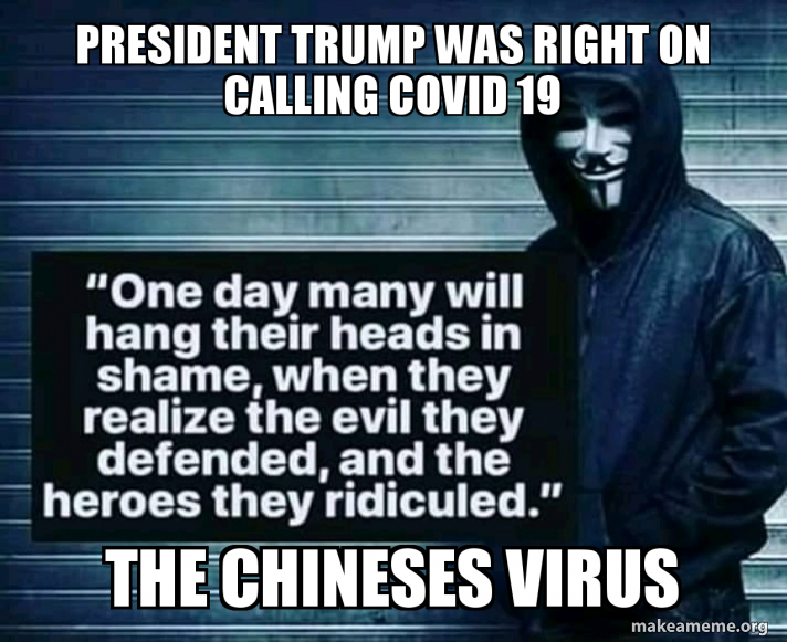 President trump was right on calling CoVid 19 The chineses virUs Meme ...