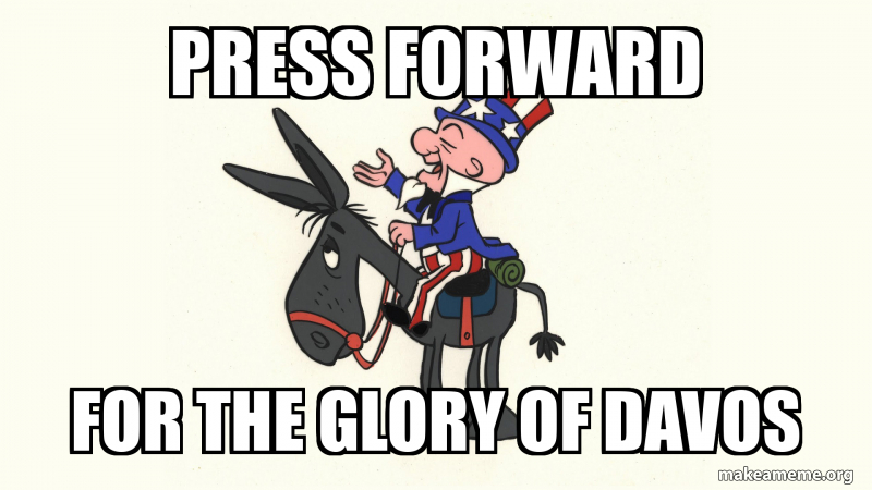 press forward for the glory of davos Meme Generator
