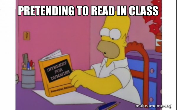 Pretending to read in class - Computer Homer Meme Generator