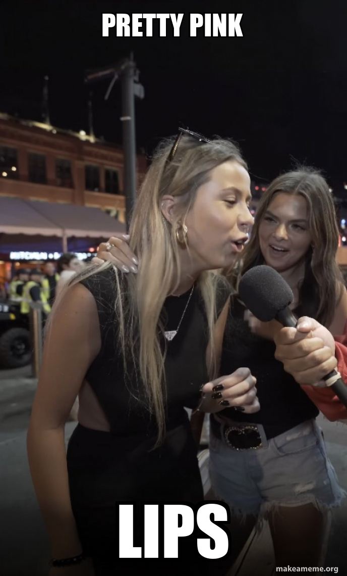 pretty pink lips - Hawk Tuah Meme Generator