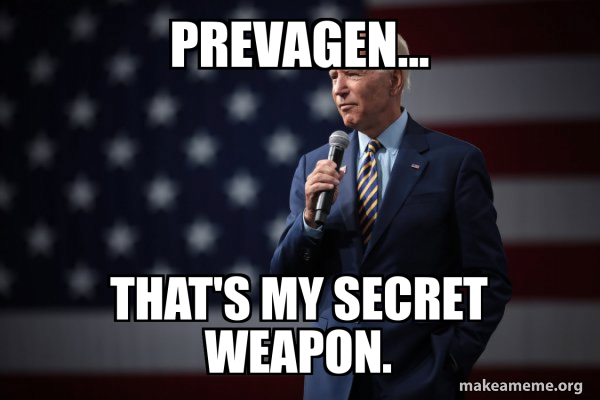 Prevagen... That's my secret weapon. - Joe Biden 2020 Meme Generator