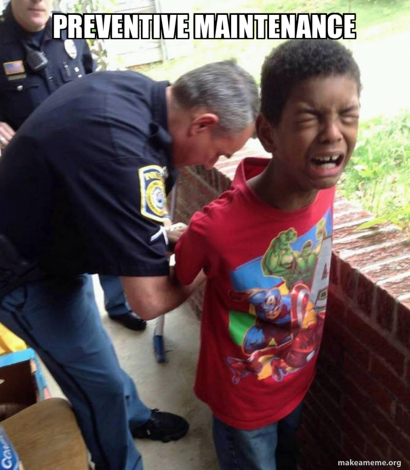 preventive maintenance Meme Generator