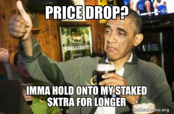 Price drop? Imma hold onto my staked $XTRA for longer - Upvote Obama ...