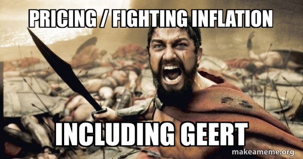 Pricing / Fighting inflation Including Geert - The 300 Meme Generator