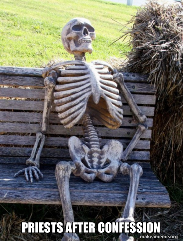 Priests after confession - Waiting Skeleton Meme Generator